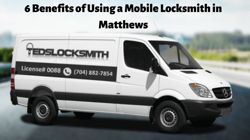 Benefits of a Mobile Locksmith for Matthews NC
