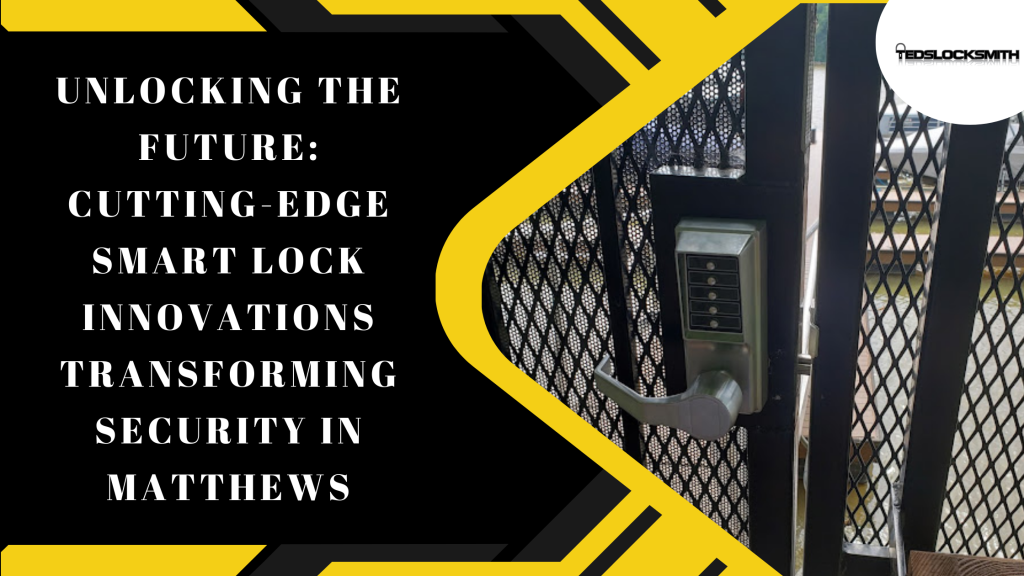 Revolutionize Security with Smart Lock Solutions in Matthews